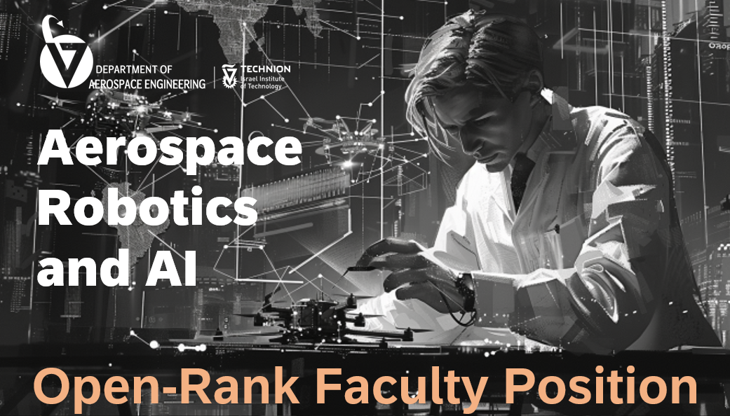 Open Faculty Positions - Robotics and AI - Faculty of Aerospace Engineering